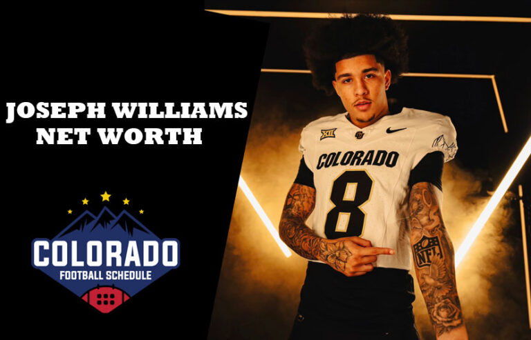 Joseph Williams Net Worth 2026 - Colorado Football Schedule