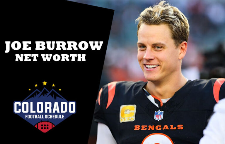 Joe Burrow Net Worth 2026 - Colorado Football Schedule